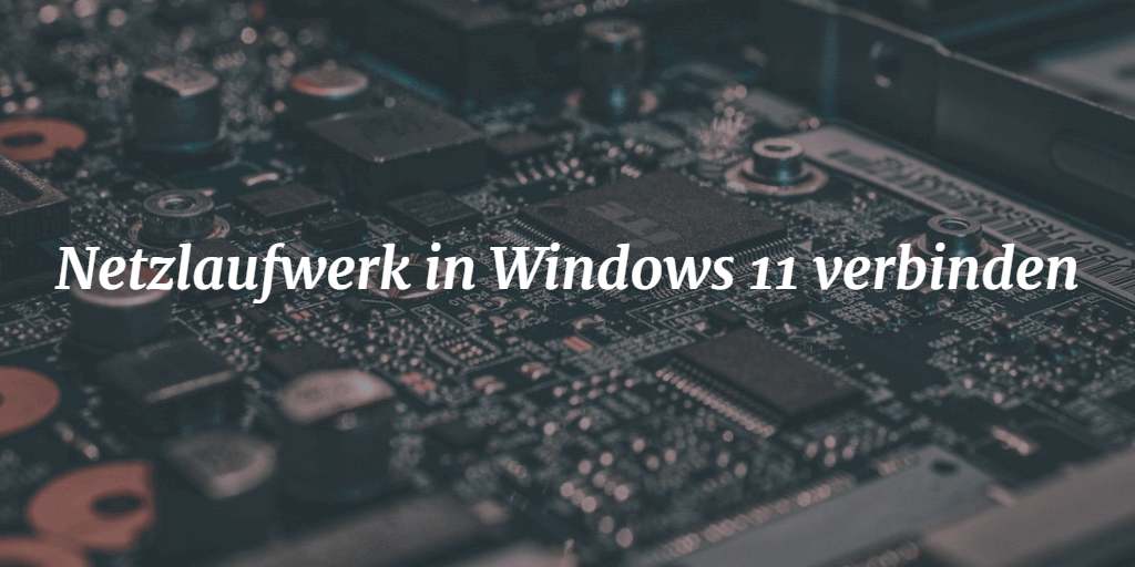 Einfach und sicher: Netzlaufwerk in Windows 11 verbinden (3 Wege)