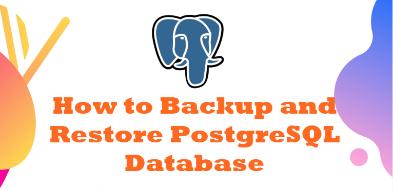 How to Backup and Restore PostgreSQL Database [A Comprehensive Guide]