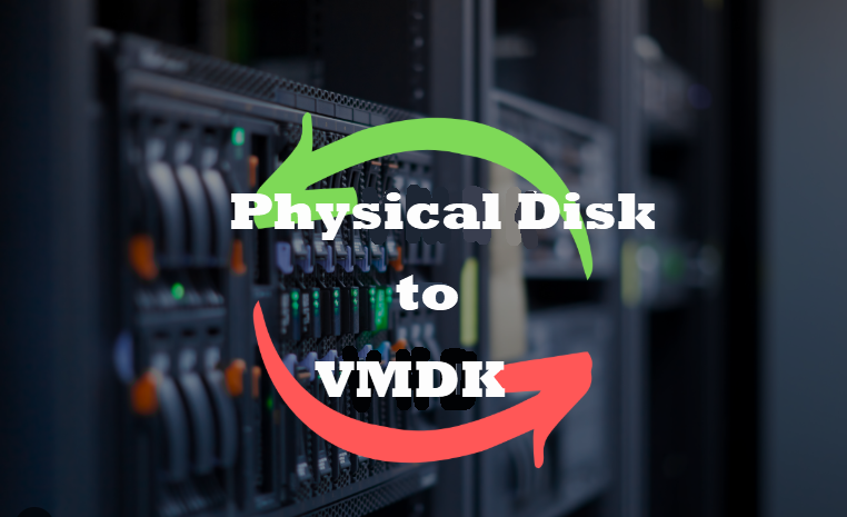 How to Covert Physical Disk to VMDK [2 Methods]
