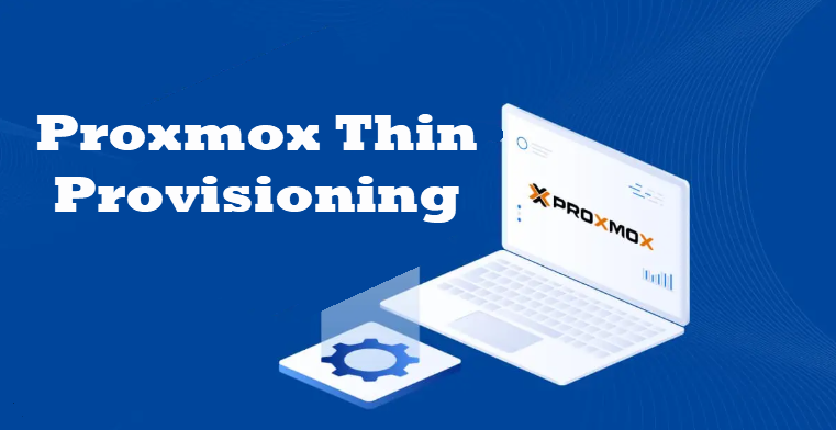 A Comprehensive to Proxmox Thin Provisioning