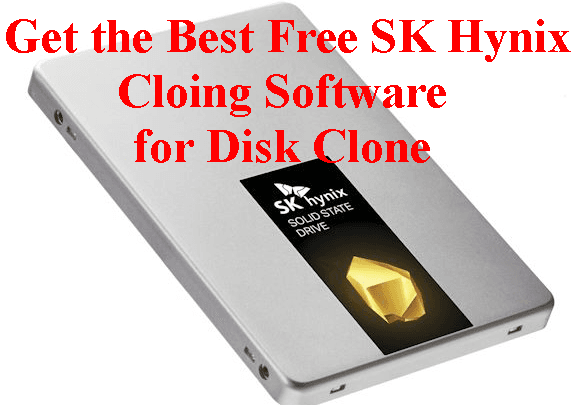 Best Free SK Hynix SSD Cloning Software