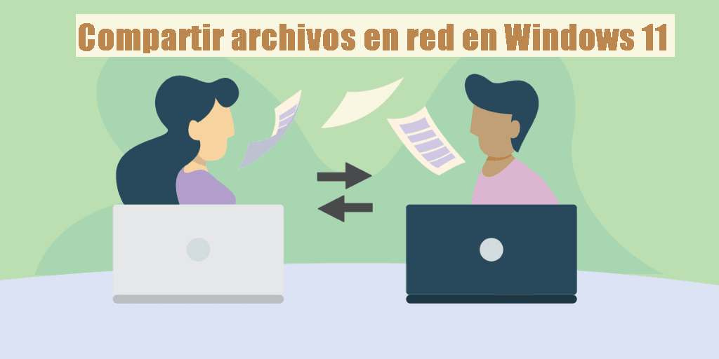 Guía Completa: Windows 11 Compartir Archivos En Red